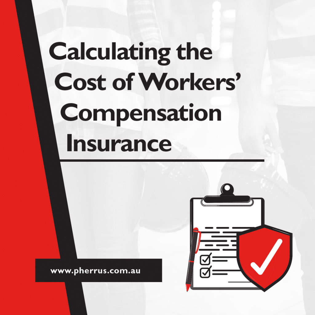 How To Calculate the Cost of Workers’ Compensation Insurance | Pherrus