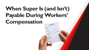 Is Superannuation Paid When on Workers’ Compensation?