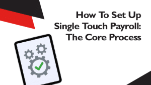 Your Essential Guide to Register for Single Touch Payroll Easy Guide: Register for Single Touch ...